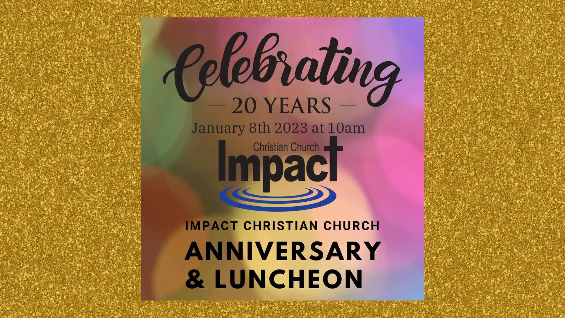 20th Anniversary Celebration and Luncheon - Impact Christian Church